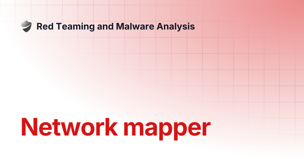 Network mapper | Red Teaming and Malware Analysis