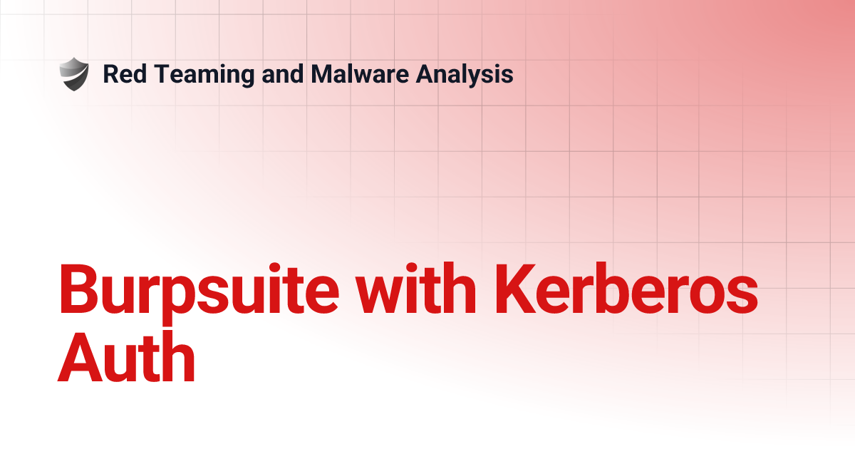 Burpsuite with Kerberos Auth | Red Teaming and Malware Analysis